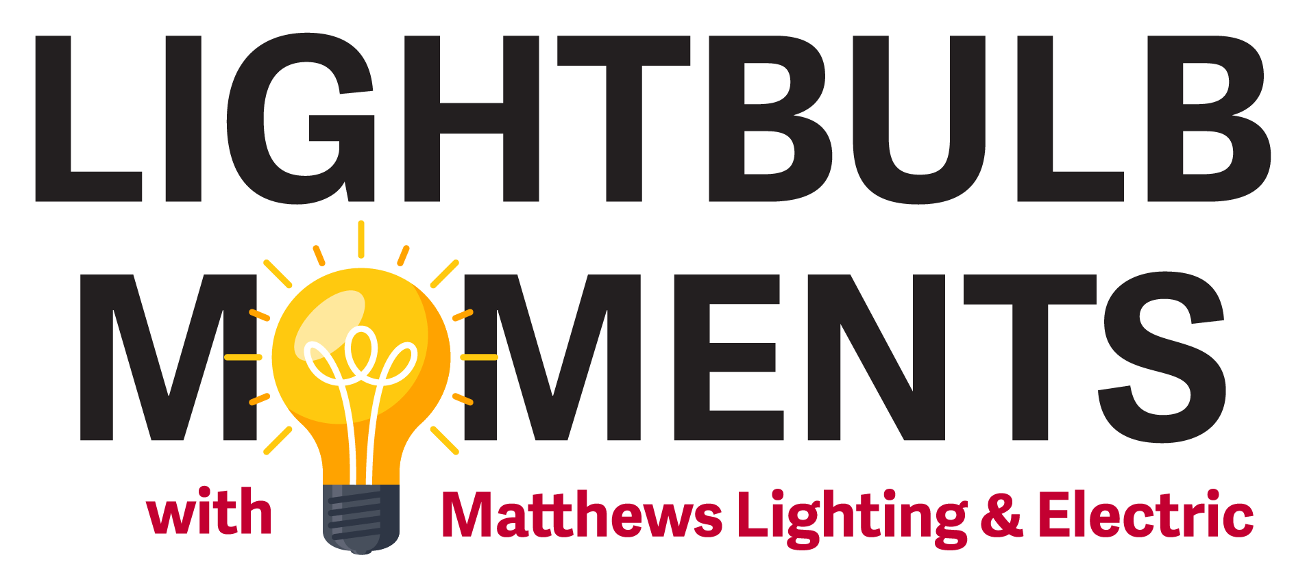 Light Bulb Moments: With Matthews Electric - Read V3 Light Bulb Moments: With Matthews Electric - Read V3