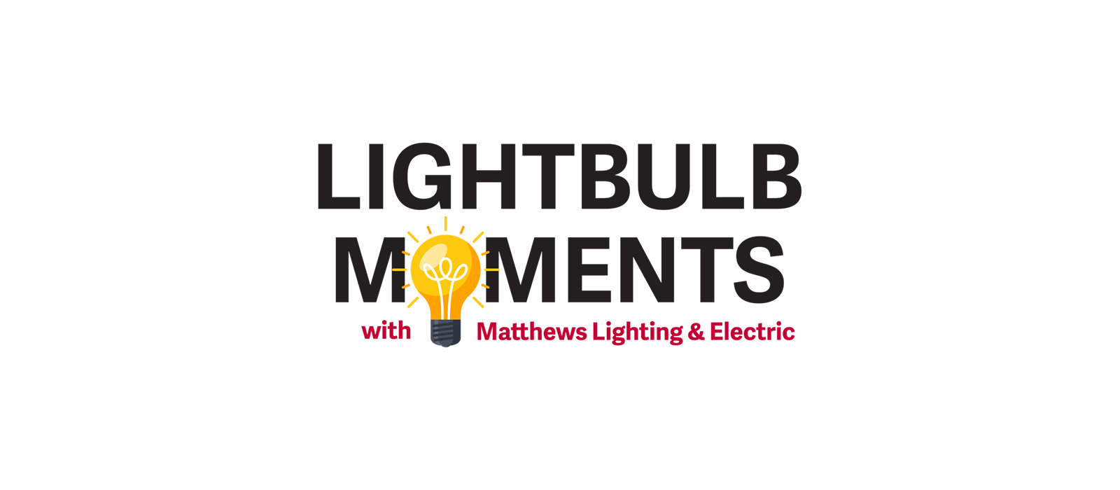 Lightbulb Moments: With Matthews Electric - Read V3